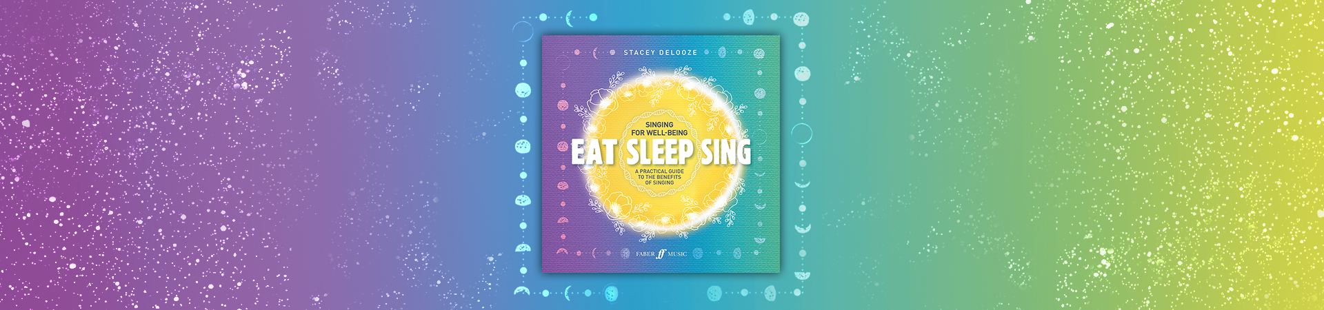 Eat Sleep Sing by Stacey DeLooze | Faber Music